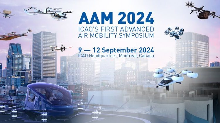 ICAO launches AAM2024 to address the need for advanced air mobility ...